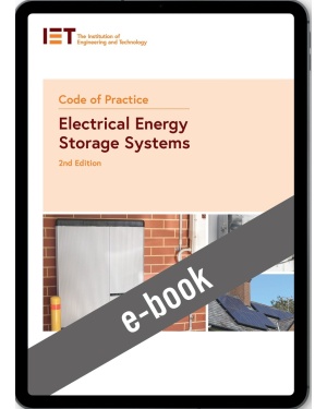 IET Code of Practice for Electrical Energy Storage Systems, 2nd Edition (E-Book) - Professional ...