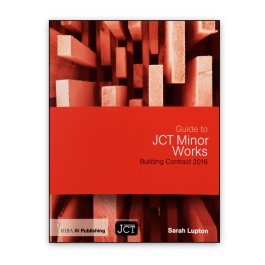 Guide to JCT Minor Works Building Contract 2016 - Professional Books